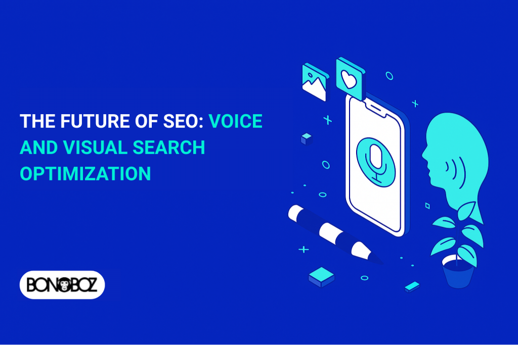 The Future of SEO: Voice and Visual Search Optimization